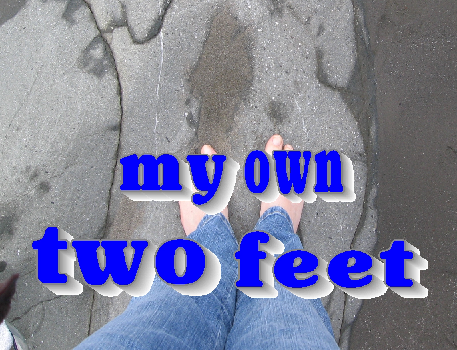 It’s good to stand on one’s own two feet…courage, independence ...