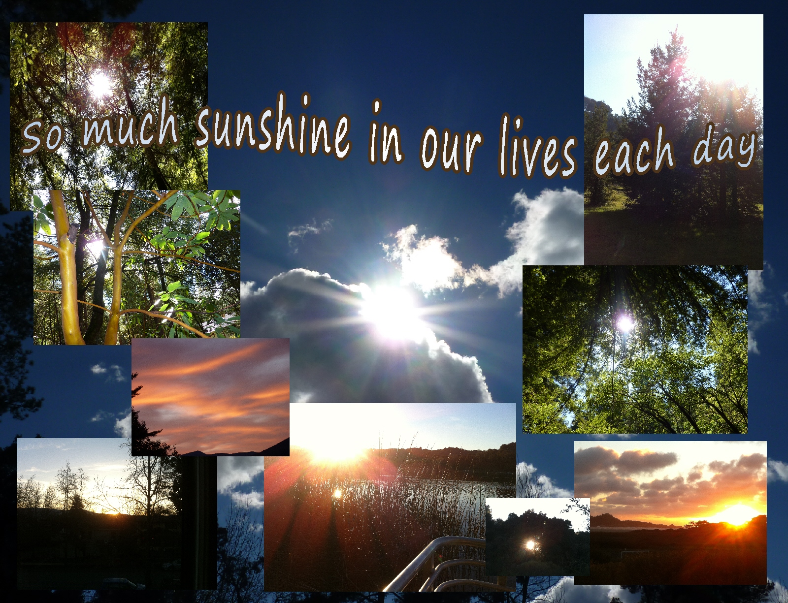 “You are my sunshine”….so much potential sunshine in our lives each day ...