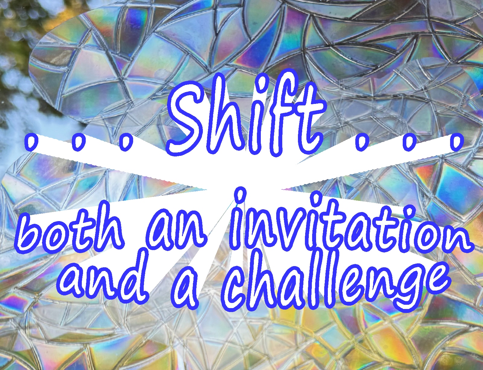 “Shift” …both an invitation and a challenge! | Pocket Perspectives